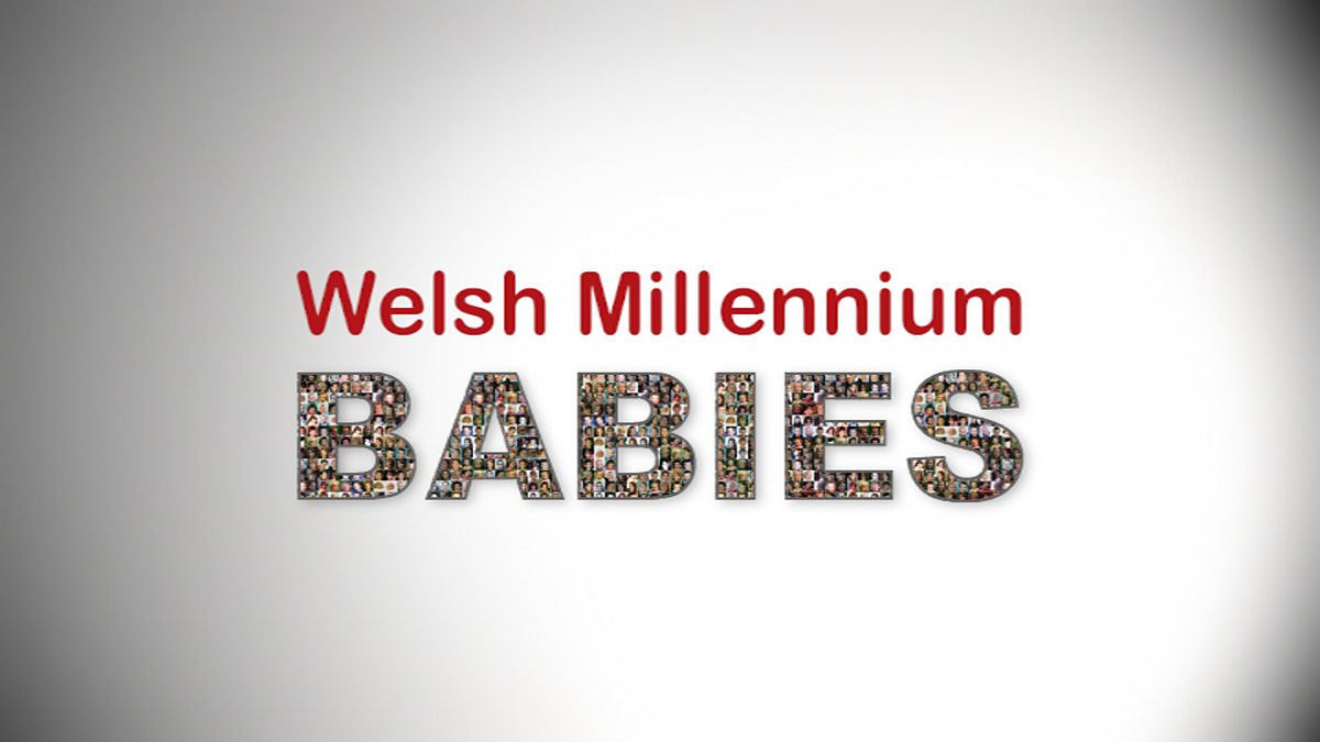 BBC One - Welsh Millennium Babies - Episode guide