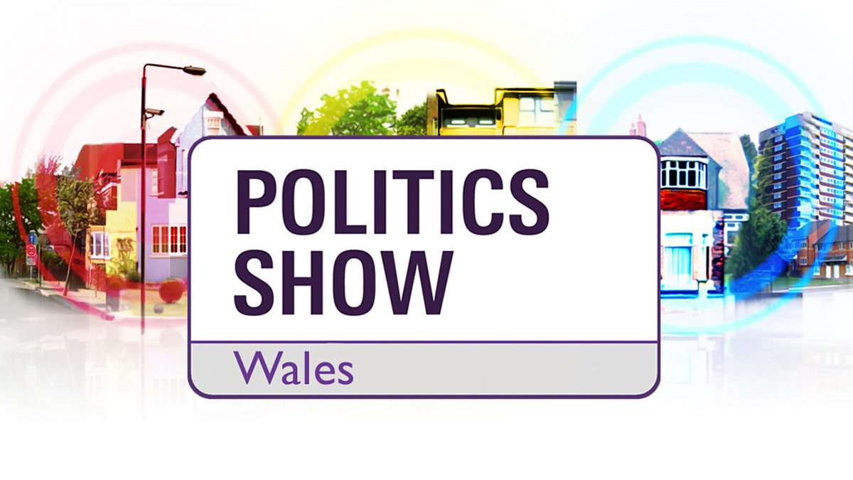 BBC One - The Politics Show Wales