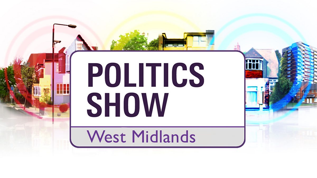 BBC One - The Politics Show West Midlands