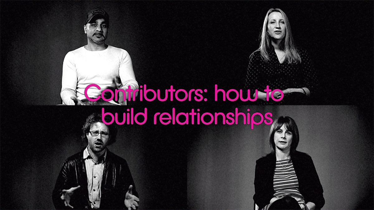 BBC Three - Life Through My Lens, Contributors: how to build relationships