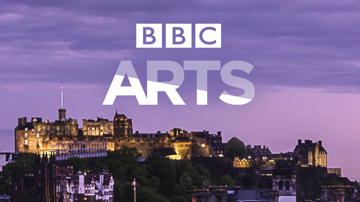 BBC Arts - BBC at the Edinburgh Festivals, 2014 - BBC Arts Live