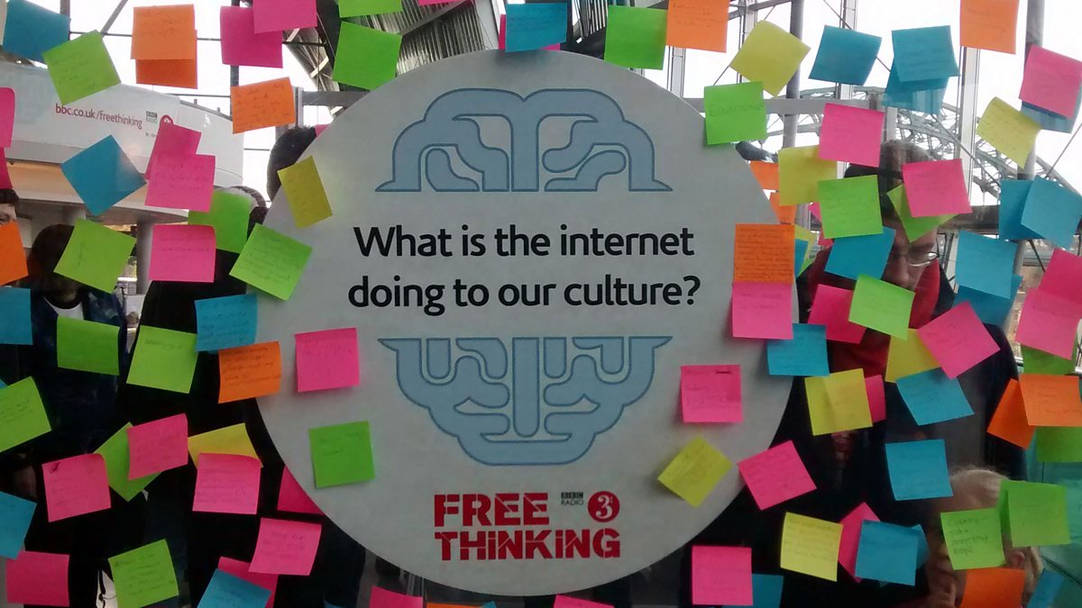 BBC Radio 4 - Free Thinking - What is the internet doing to our culture?
