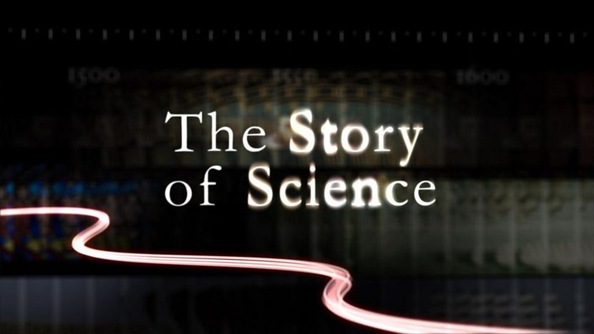 BBC Two - The Story of Science: Power, Proof and Passion, Michael ...