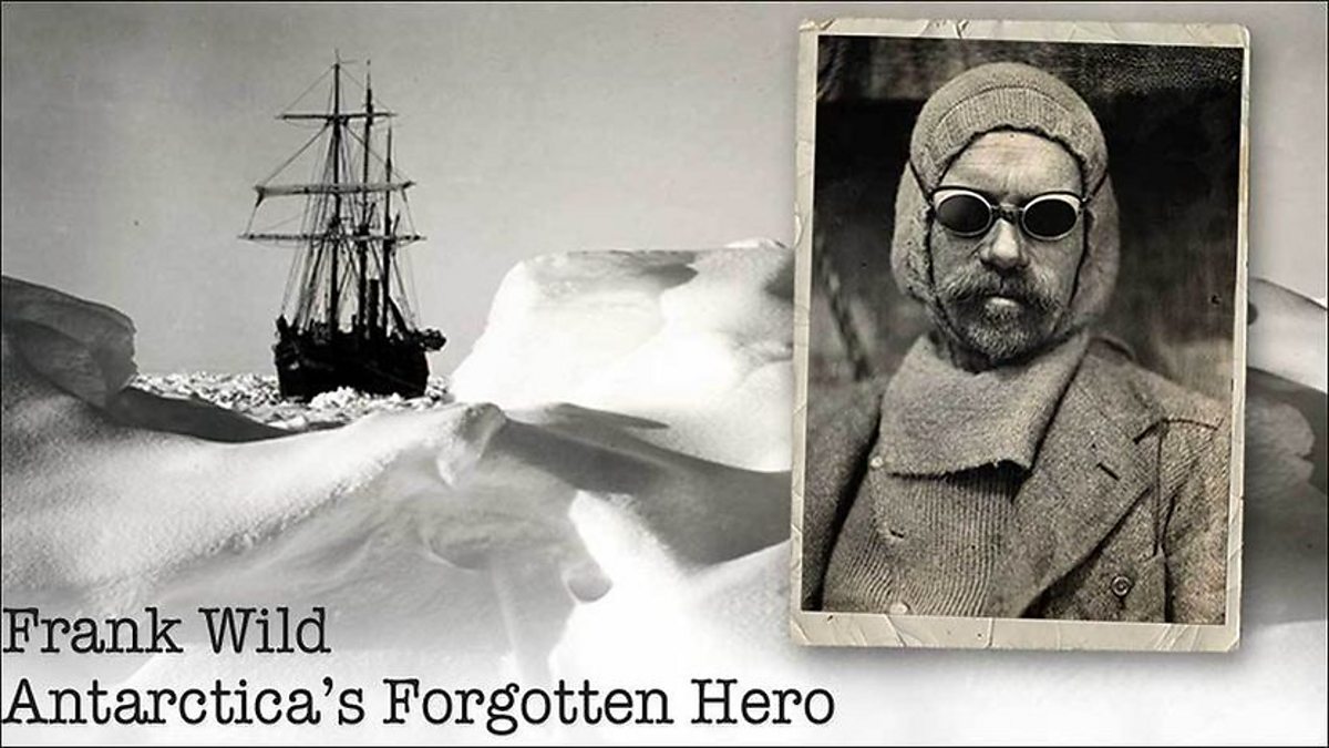 BBC One - Frank Wild: Antarctica's Forgotten Hero, Frank Wild ...