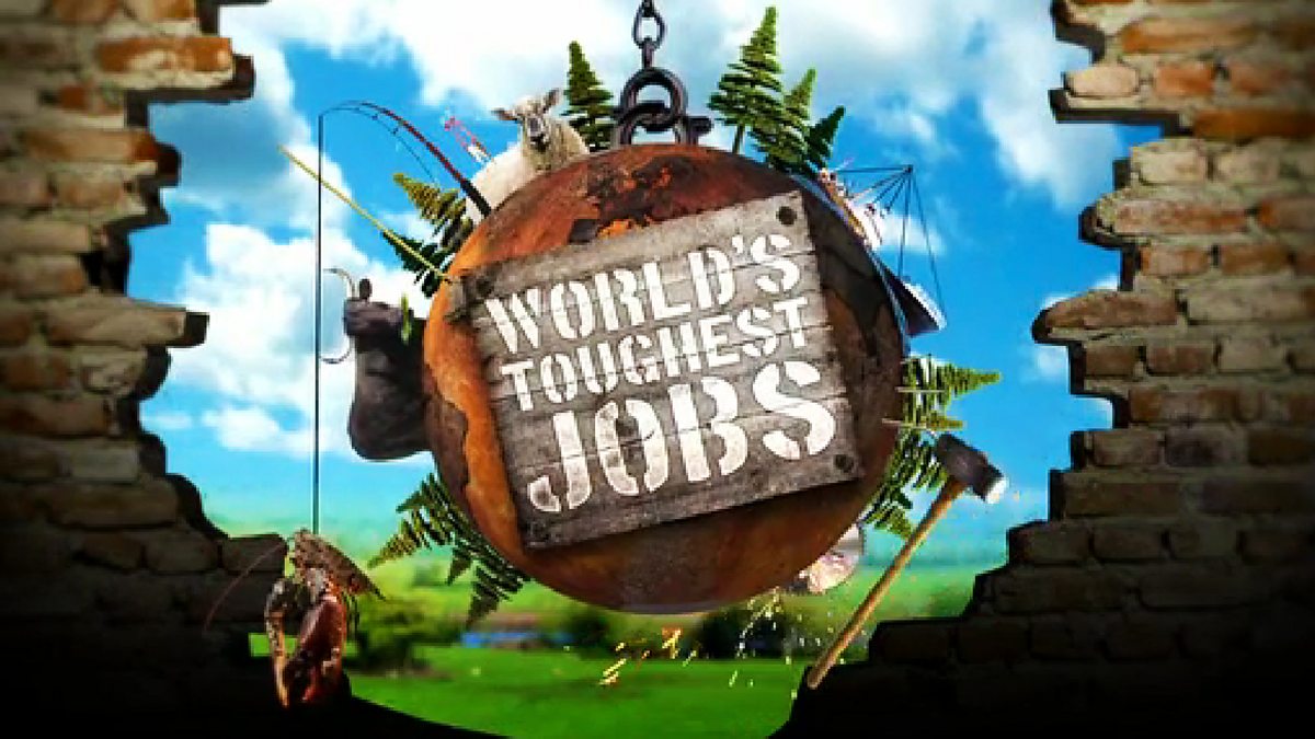 BBC Three - World's Toughest Jobs