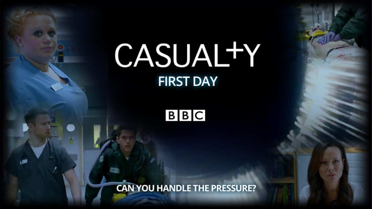 BBC One - Casualty - Interactive episode: First Day
