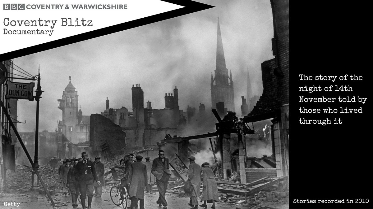 BBC CWR - Coventry Blitz, Coventry Blitz documentary by BBC Coventry ...