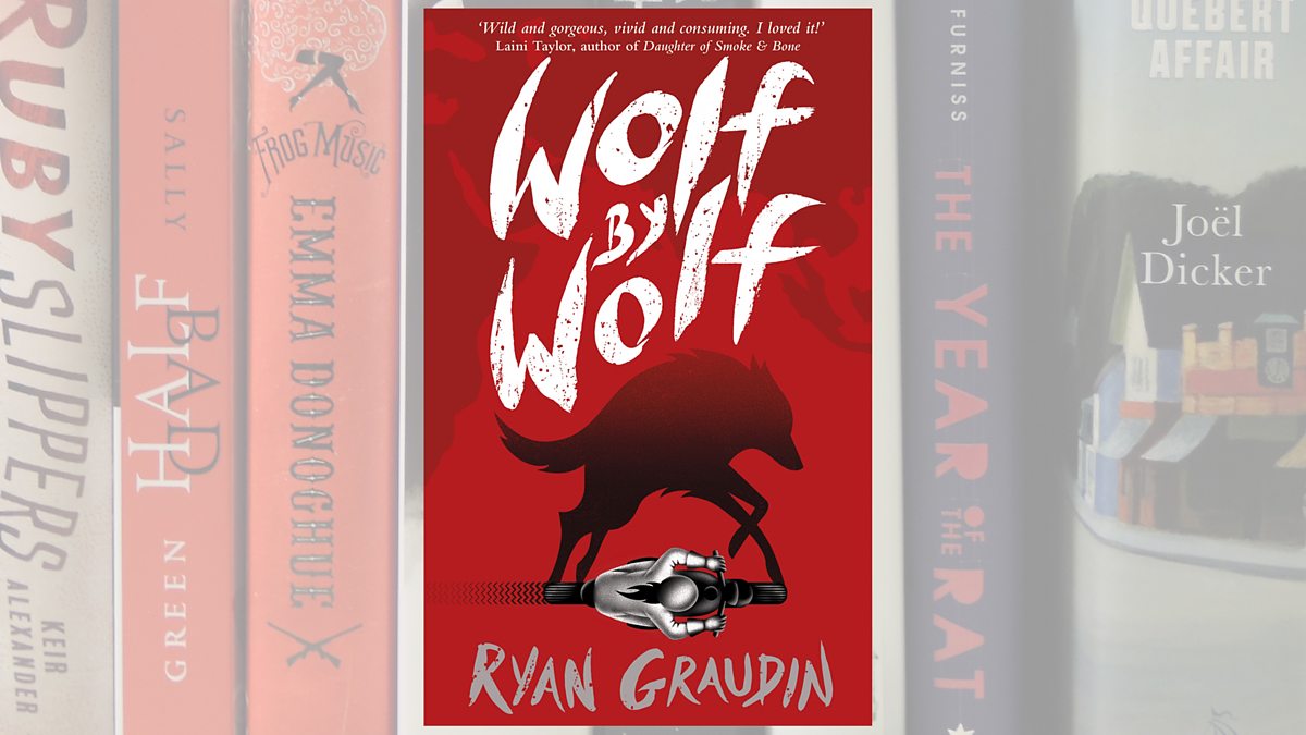BBC Radio 2 - The Radio 2 Book Club - Wolf By Wolf by Ryan Graudin