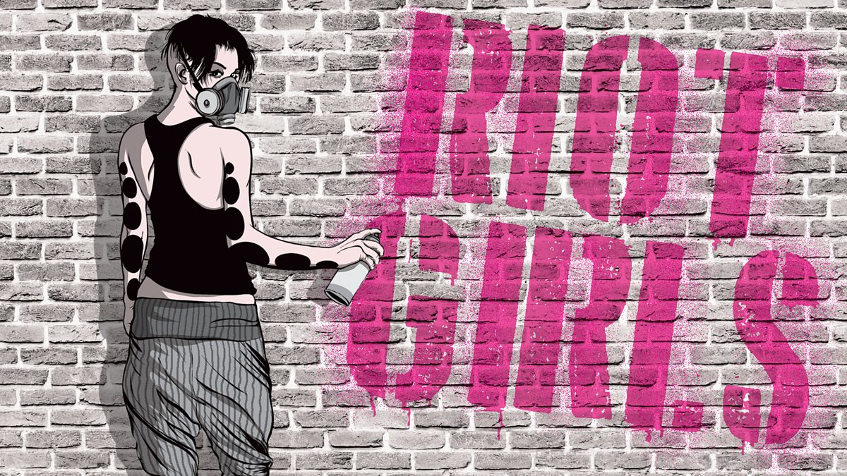 BBC Radio 4 - Riot Girls - Riot Girls Features