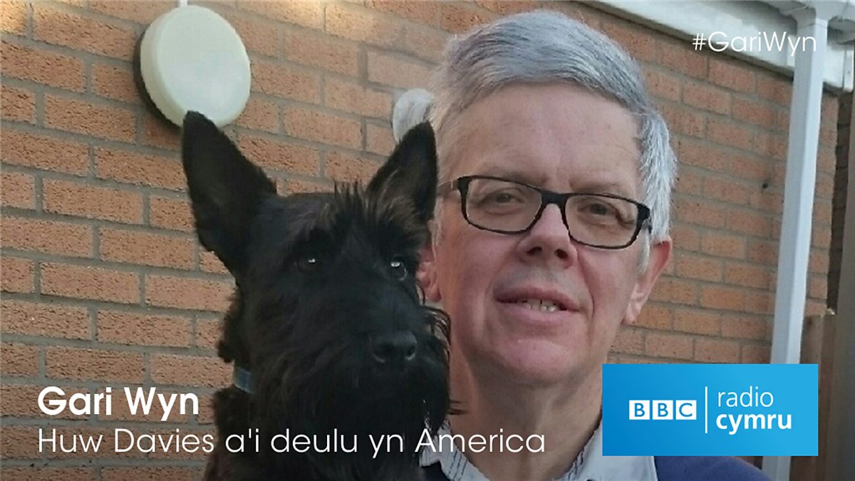 BBC Radio Cymru - Gari Wyn, Huw Davies a'i deulu, Huw Davies