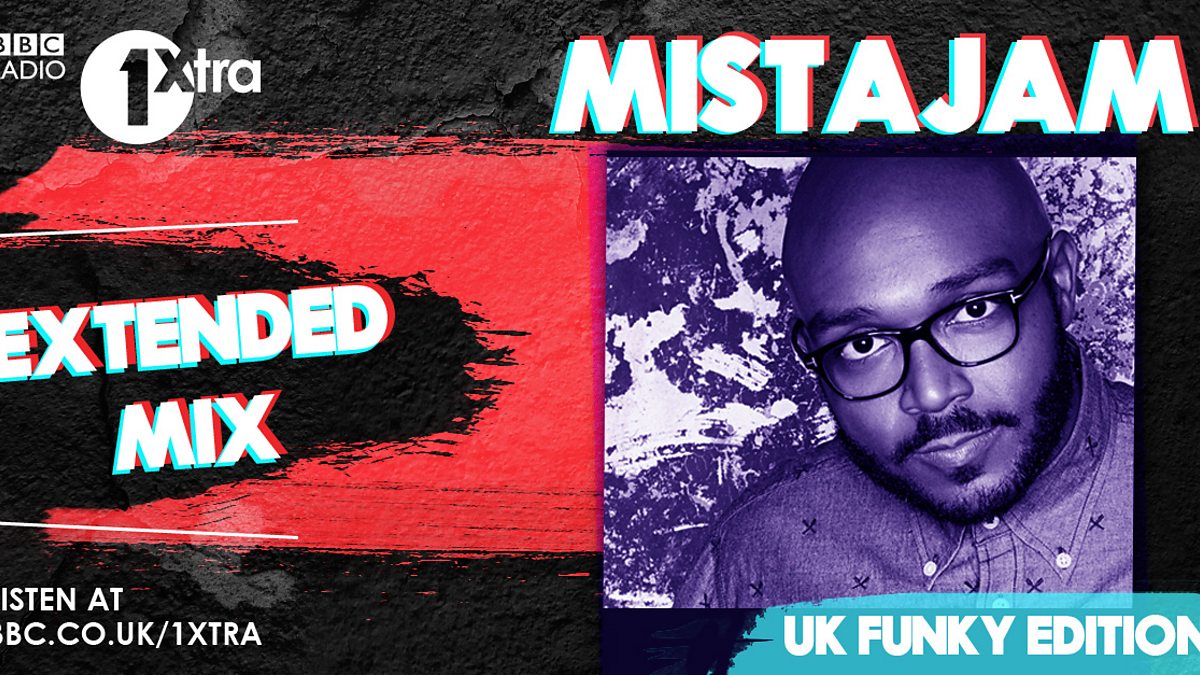 BBC Radio 1Xtra - MistaJam, Mistajam Extended UK Funky Mix, Extended UK ...