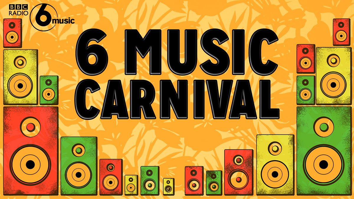 BBC - Join 6 Music Carnival for party times!