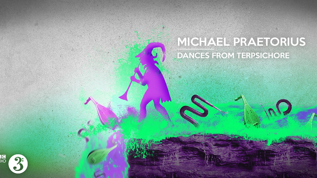 BBC Radio 3 - River of Music, River of Music: Praetorius' Dances from ...