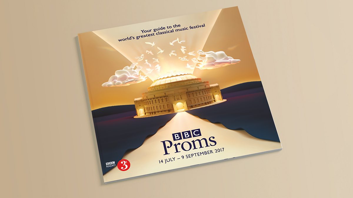 BBC Radio 3 - BBC Proms - BBC Proms 2017: Festival Guide