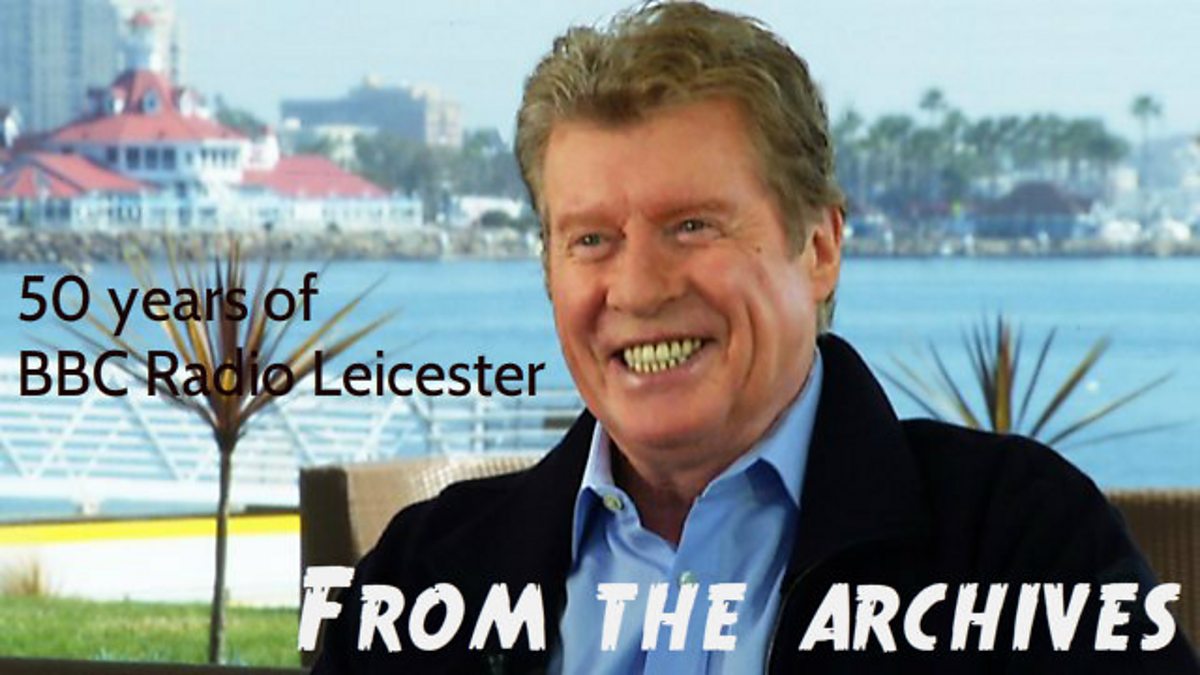 BBC Radio Leicester - Martin Ballard, 14/02/2017, When Martin met ...