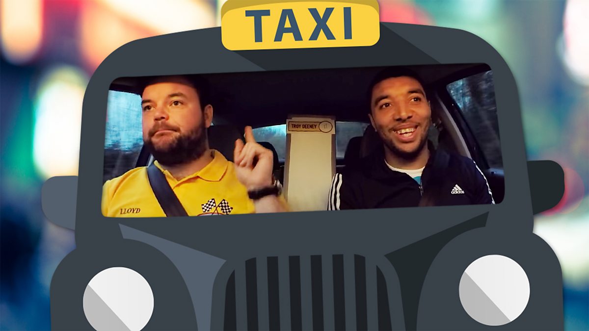 BBC Three - Taxi to Training, Taxi to Training with Troy Deeney