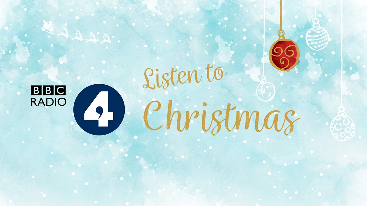 BBC Radio 4 - Radio 4 in Four, Listen to Christmas