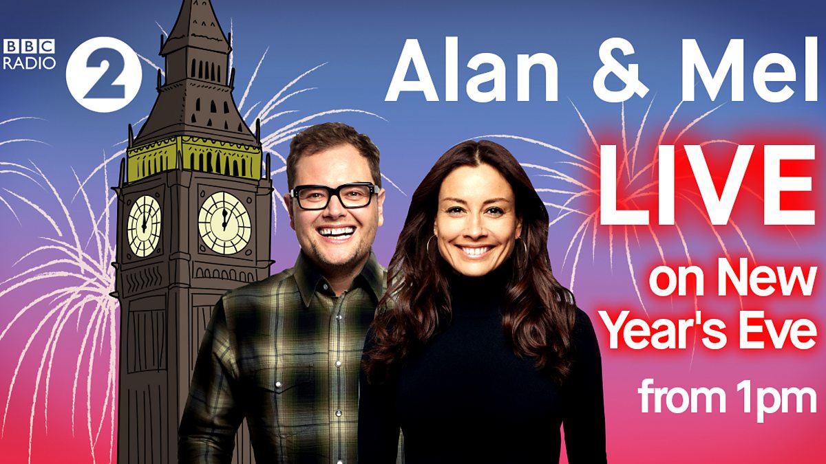 BBC Radio 2 - Alan and Mel Live on New Year's Eve - Alan's New Year's ...