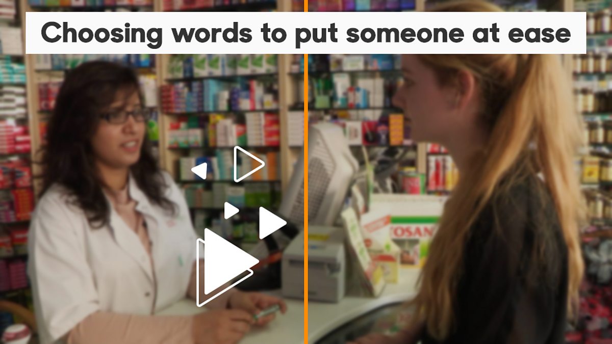 BBC - Skillswise clips, Choosing words to put someone at ease.