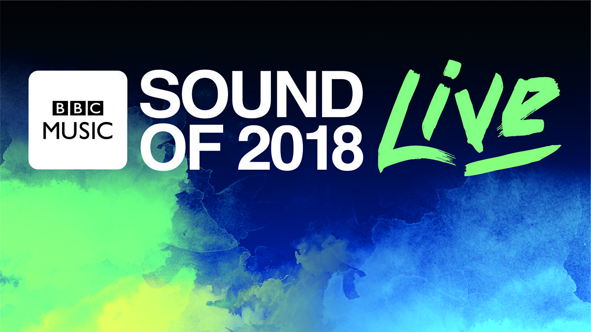 BBC Radio 1 - Radio 1's Sound Of, 2018 - BBC Music Sound of 2018 Live ...