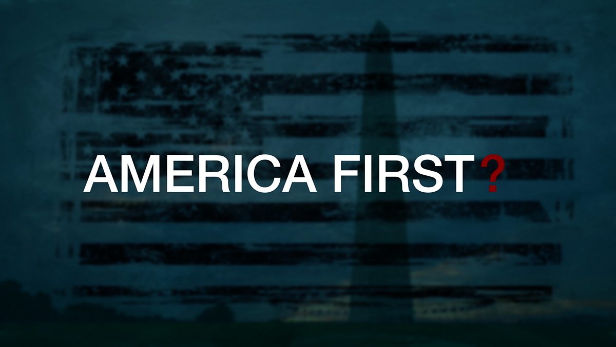 BBC News - America First?