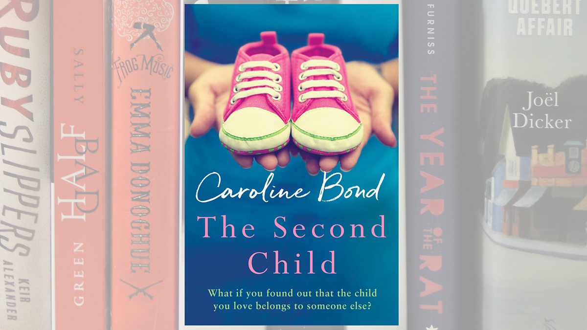 BBC Radio 2 - The Radio 2 Book Club - The Second Child by Caroline Bond