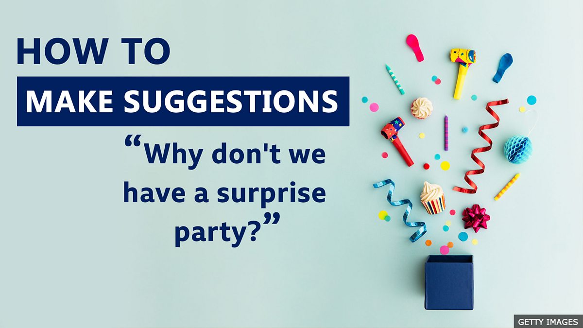 BBC - BBC Learning English, How To... Make suggestions