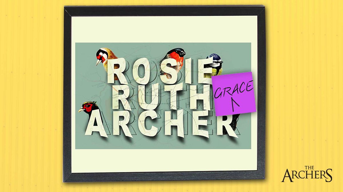 BBC Radio 4 - The Archers - Rosie Ruth *Grace* Archer