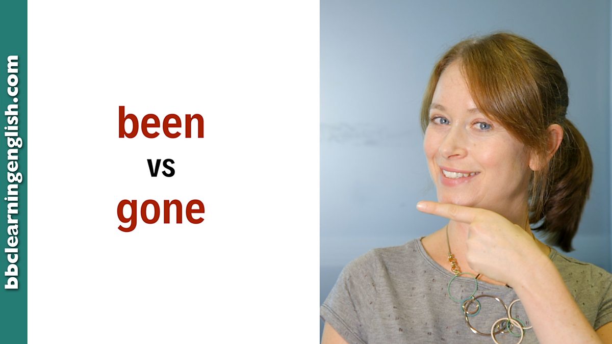 BBC - BBC Learning English, English In A Minute - 181102 - Been vs gone