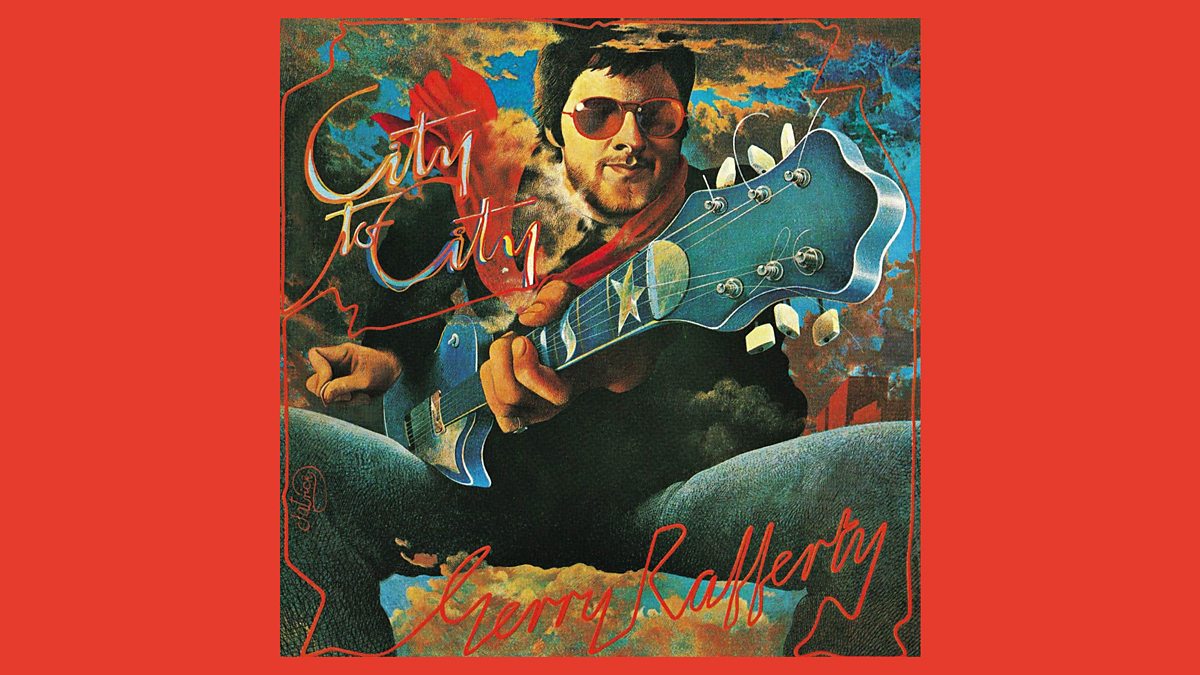 BBC Radio Scotland - Classic Scottish Albums, Gerry Rafferty - City to City