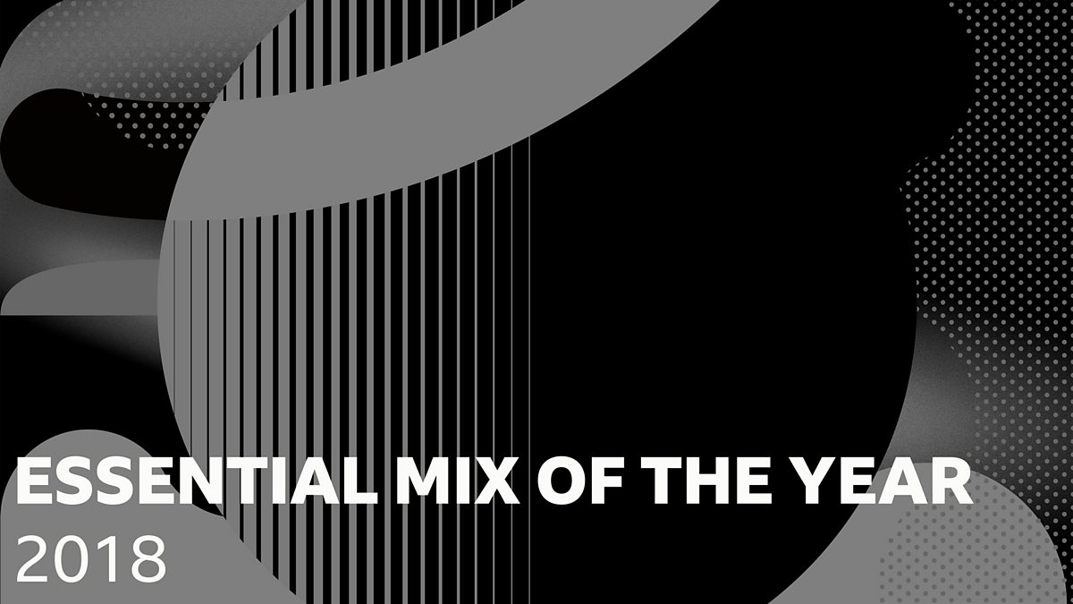 BBC Radio 1 - Radio 1's Essential Mix - Essential Mix of the Year 2018 ...