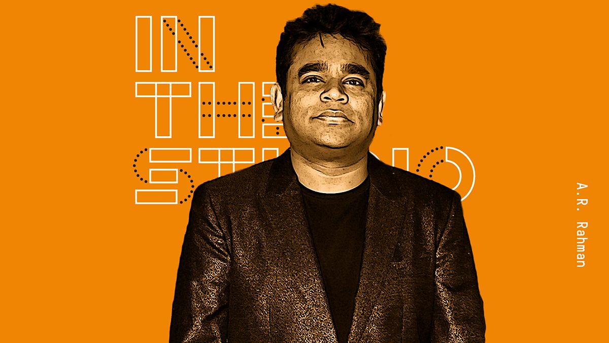 BBC World Service - In the Studio, AR Rahman: The man behind the music