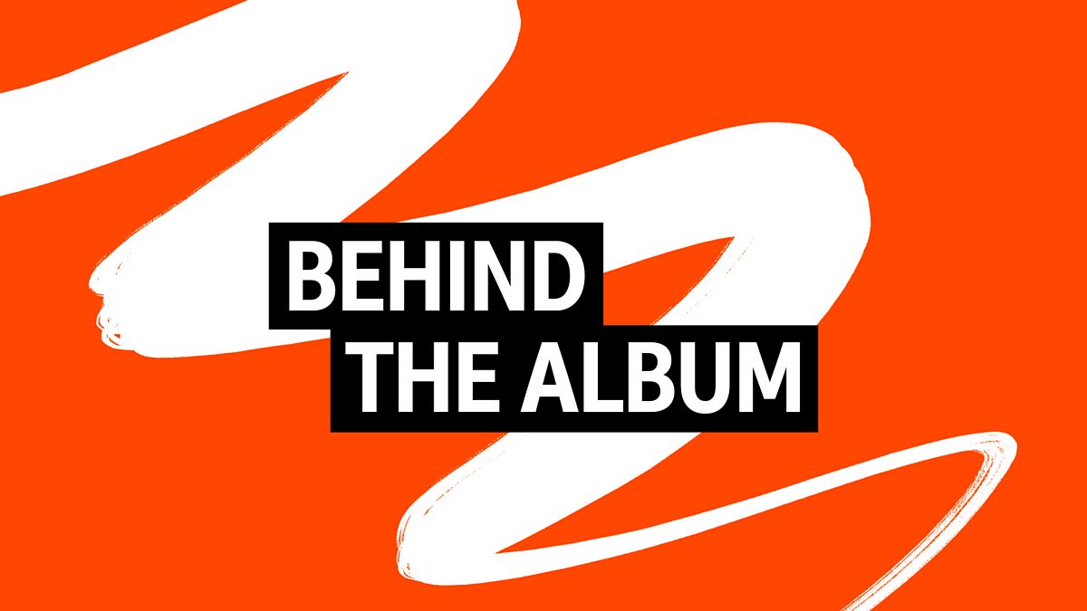 BBC Radio - Behind the Album - Available now