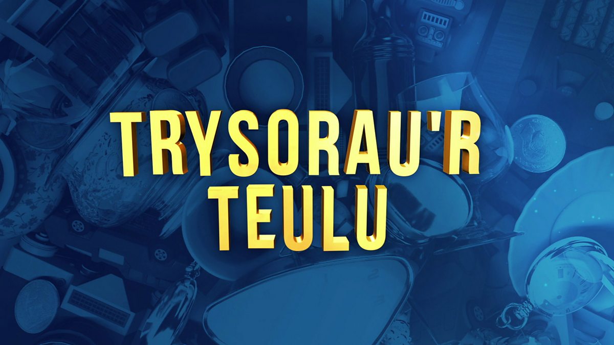 Trysoraur Teulu - BBC iPlayer