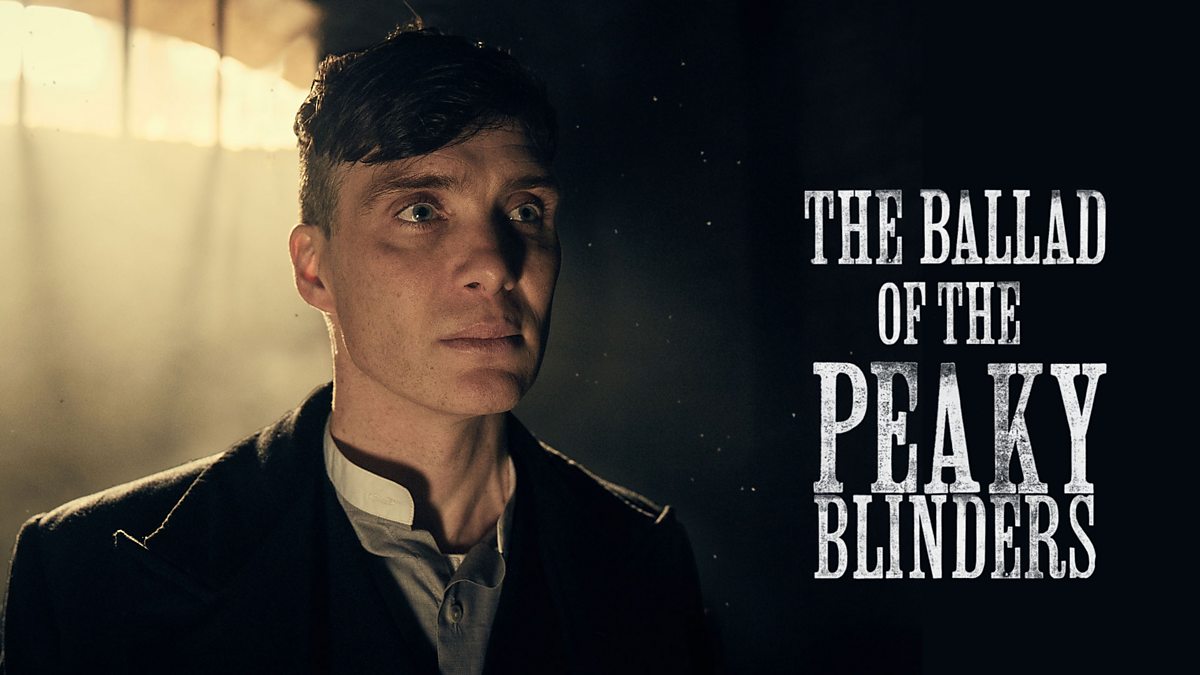 BBC One - Peaky Blinders, The Ballad of the Peaky Blinders