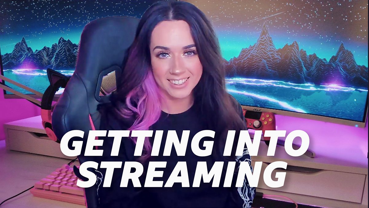 BBC - The Social, HOW TO GET INTO STREAMING With Bex Bomb