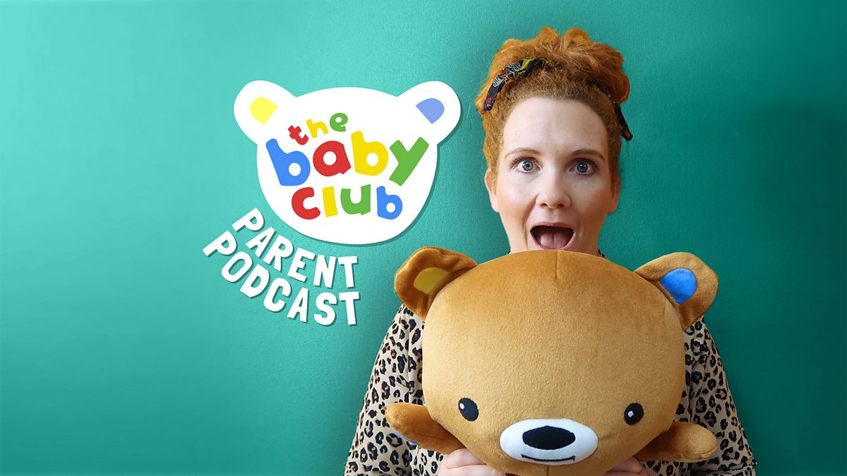 CBeebies Radio - The Baby Club Parent Podcast, Advice
