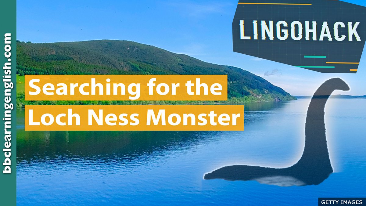 BBC - BBC Learning English, Lingohack - 190911 - Searching for the Loch ...