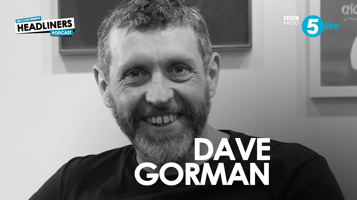 BBC Radio 5 Live - Headliners with Nihal Arthanayake, Dave Gorman