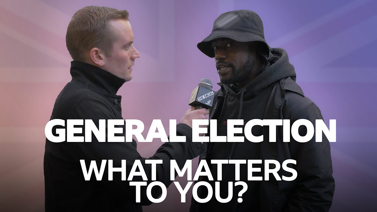 BBC - The Social, General Election: What Are The Big Issues For You?
