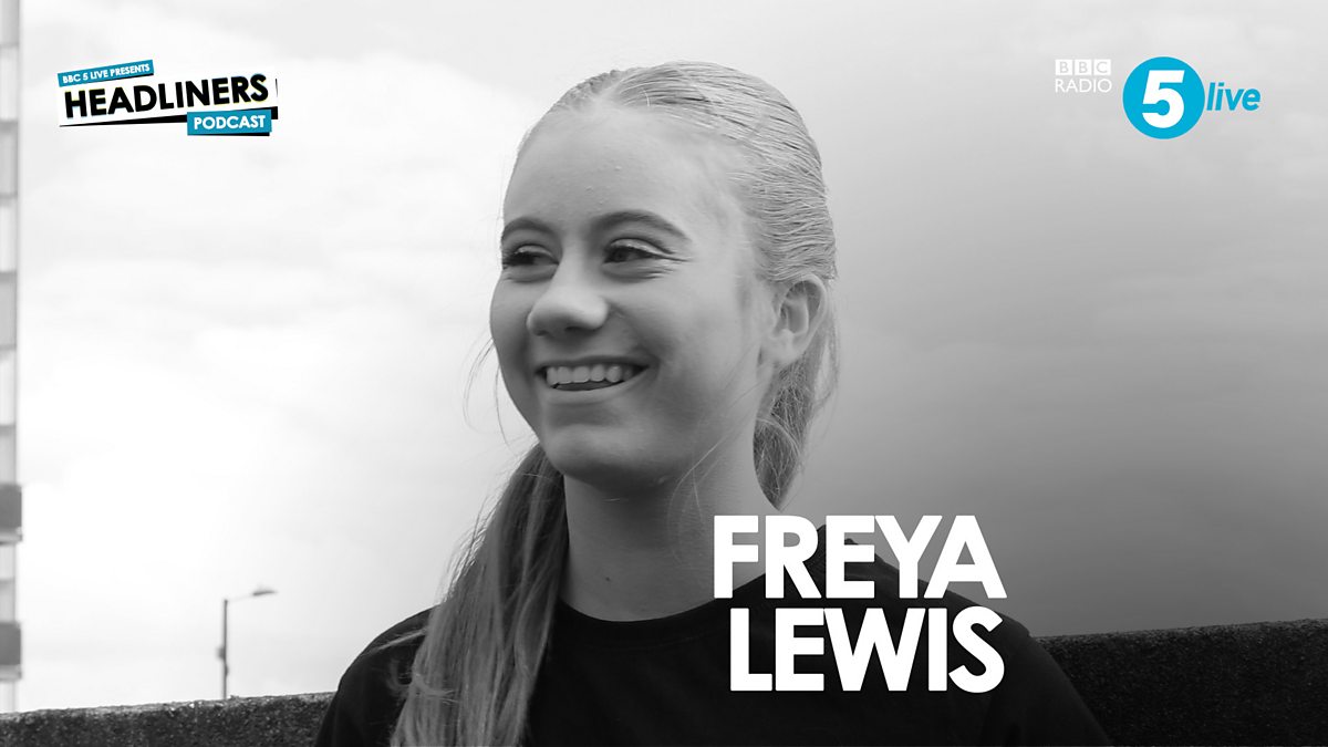 BBC Radio 5 Live - Headliners with Nihal Arthanayake, Freya Lewis