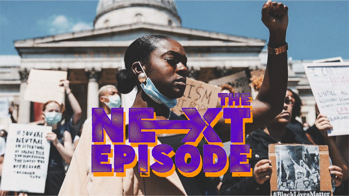 BBC Sounds - The Next Episode, Black Lives Matter