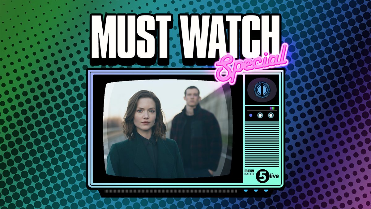 BBC Radio 5 Live - Must Watch, The Capture Special (with Holliday ...