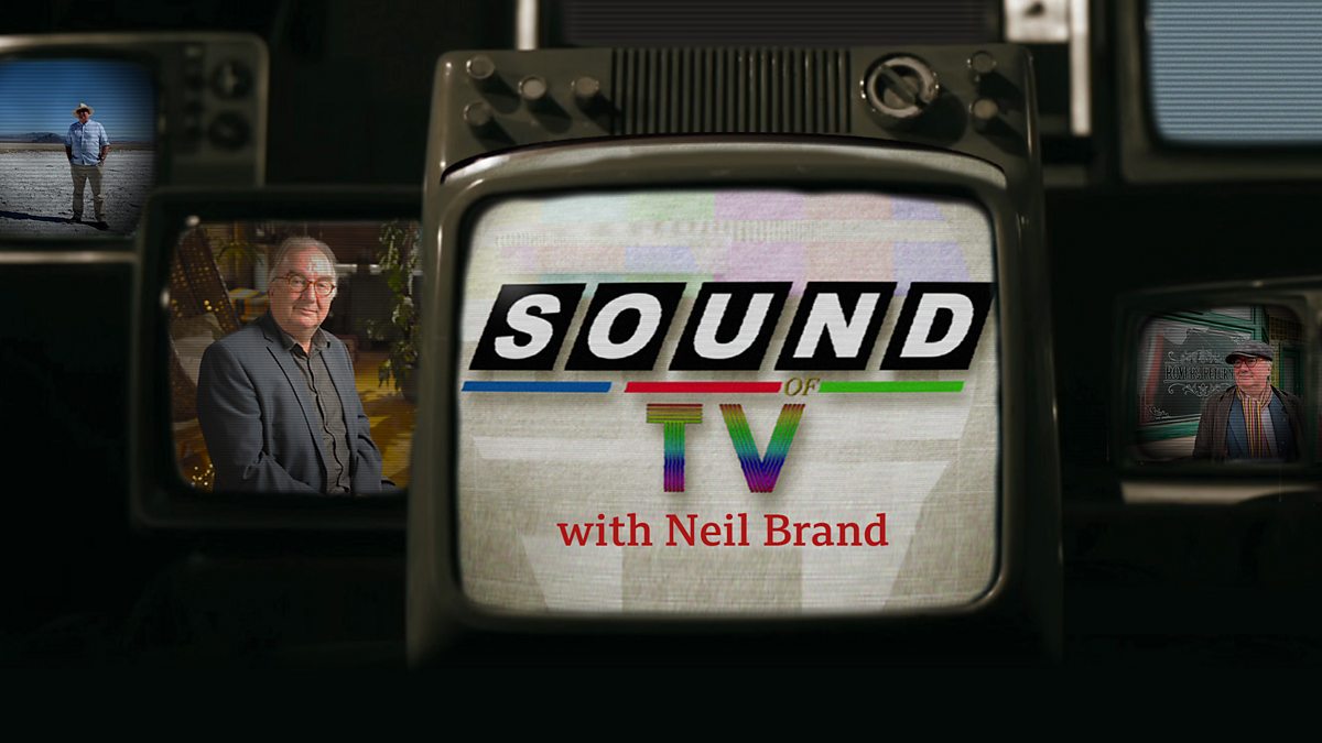 BBC Four - The Sound of TV with Neil Brand, Series 1