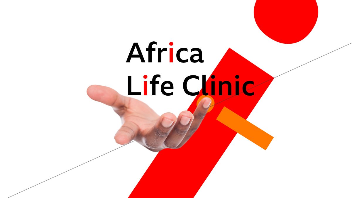 BBC World Service - Africa Life Clinic