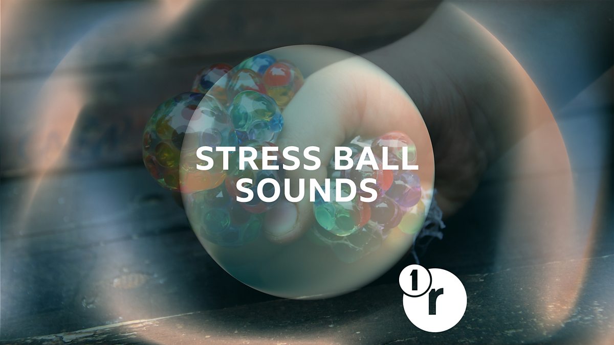 BBC Radio 1 - Radio 1's Relaxing ASMR, Stress Ball Sounds