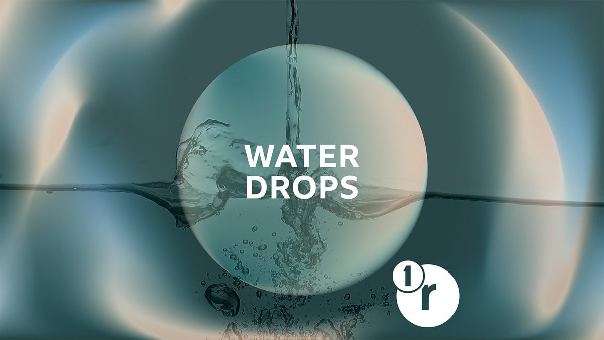 BBC Radio 1 - Radio 1's Relaxing ASMR, Water drops