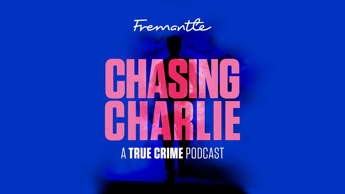 BBC Sounds - Chasing Charlie, 1. Sexually Curious