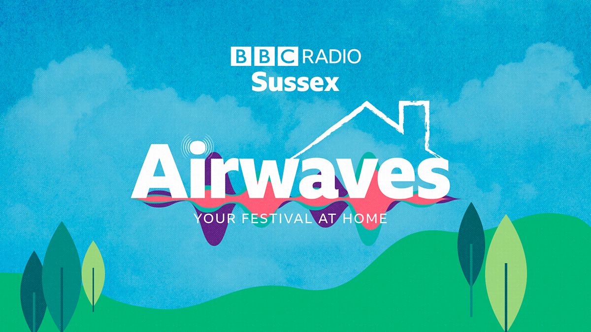 BBC Local Radio - Airwaves, BBC Radio Sussex presents...Airwaves