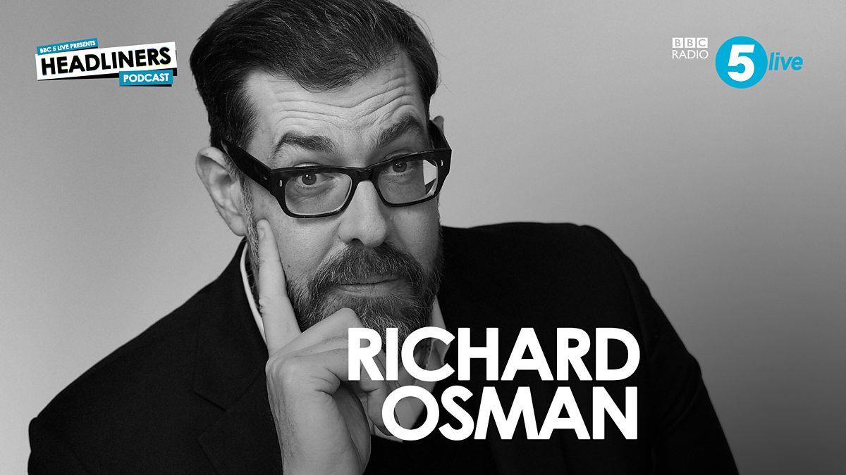 BBC Radio 5 Live - Headliners with Nihal Arthanayake, Richard Osman